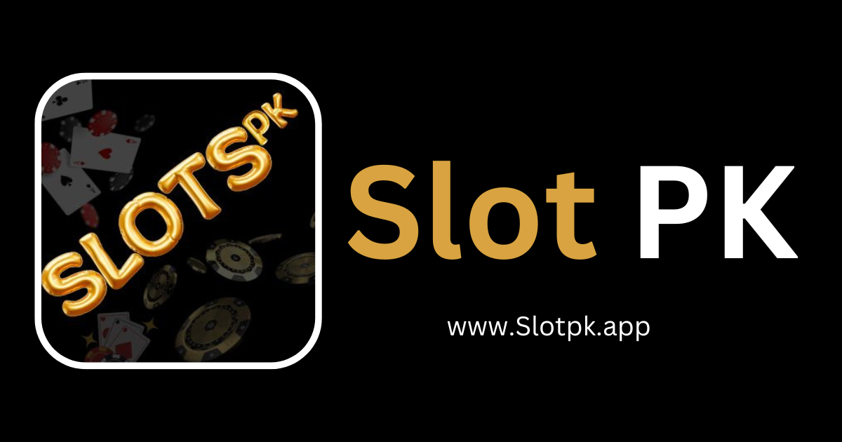 Slots Pk APK Download Latest Version 2025